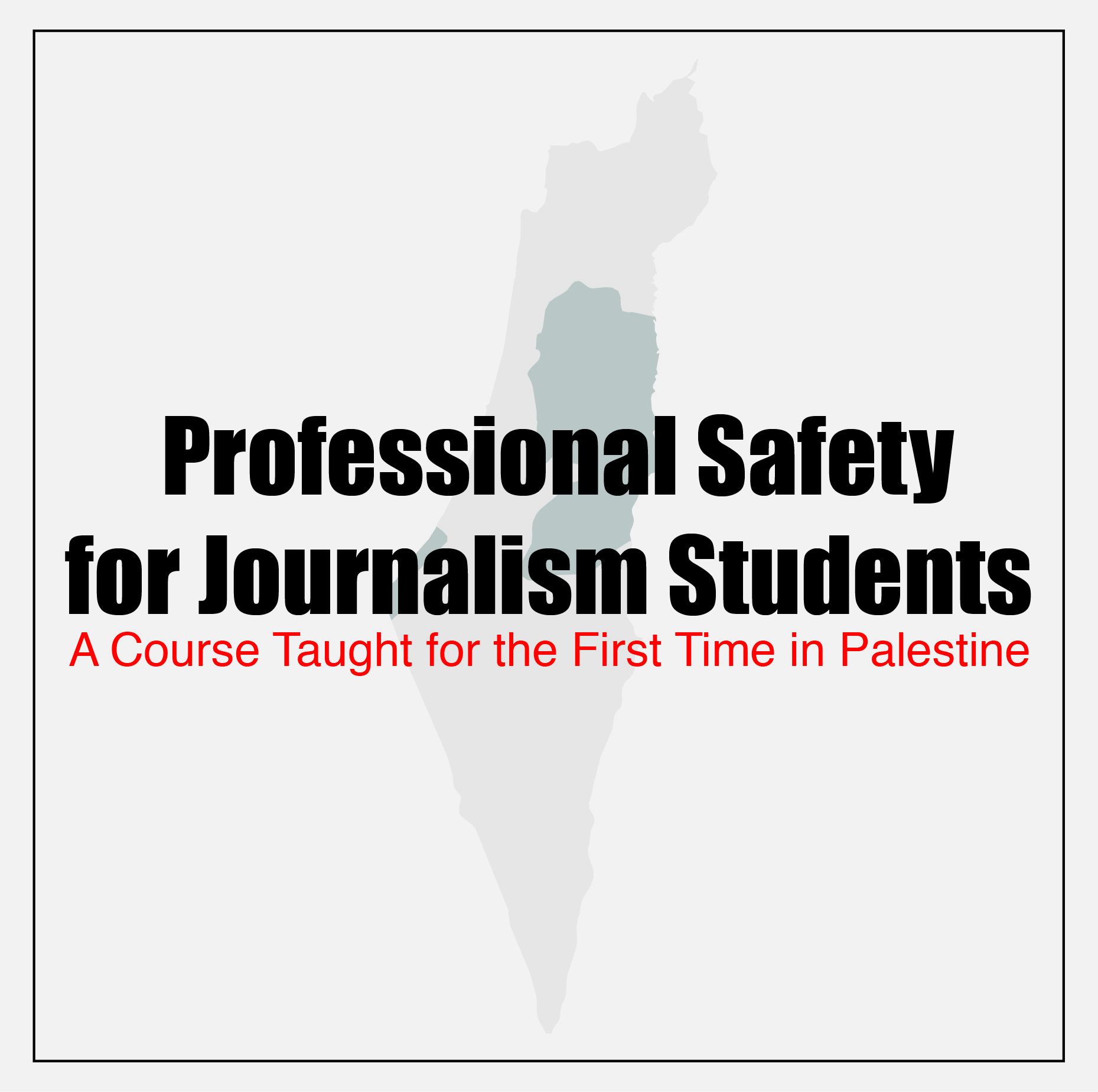 Professional Safety for Journalism Students A Course Taught for the ...